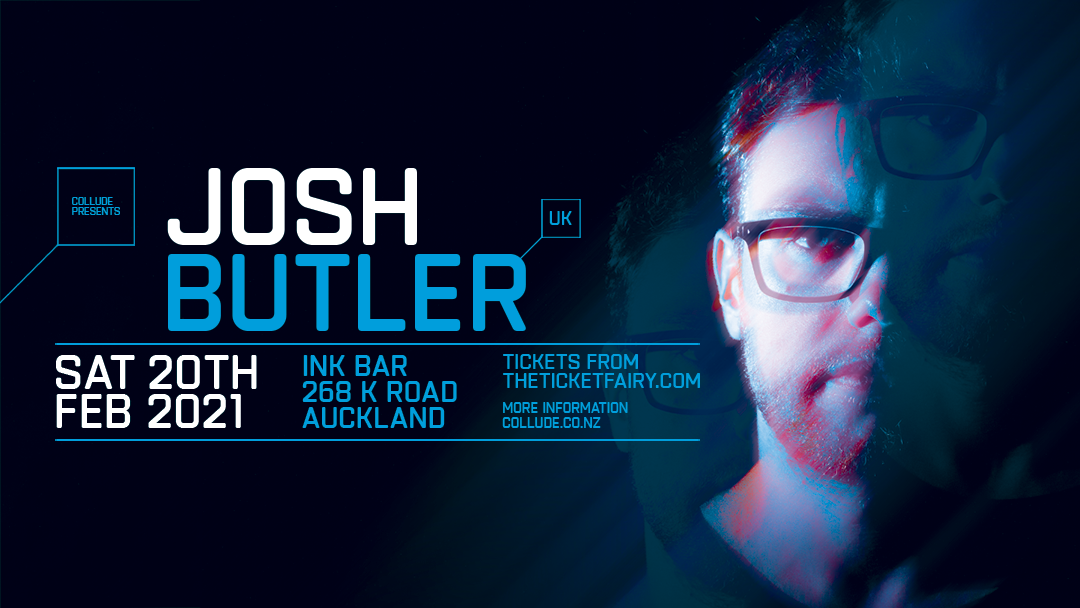 Collude Presents Josh Butler (UK)'s Tickets | Auckland | Ink Bar ...