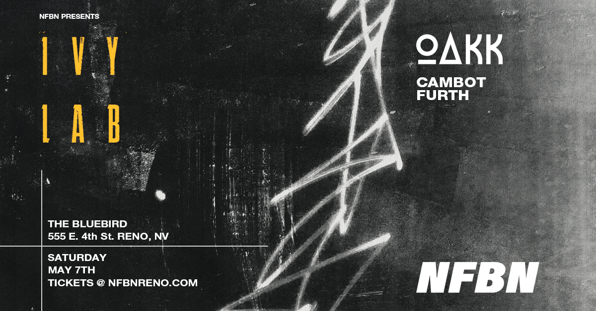 NFBN presents Ivy Lab + Oakk at The Bluebird Reno Tickets | Reno | The ...
