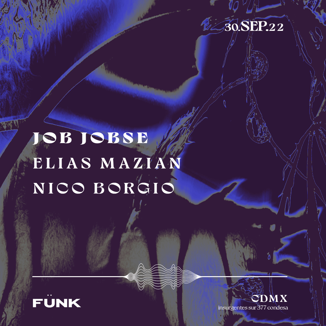 Job Jobse + Elias Mazian + Nico Borgio en Fünk Club Tickets | Ciudad de ...