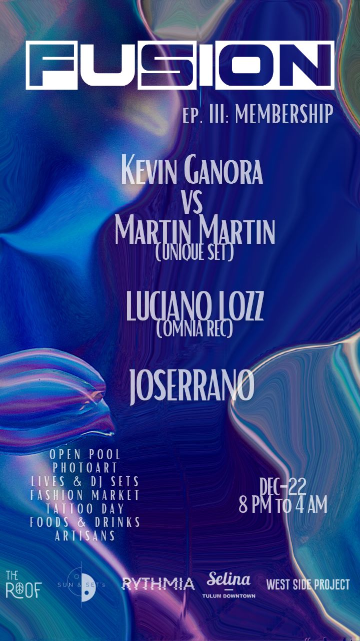 FUSION EP III: Membership Tickets | Tulum | Selina Tulum Downtown ...