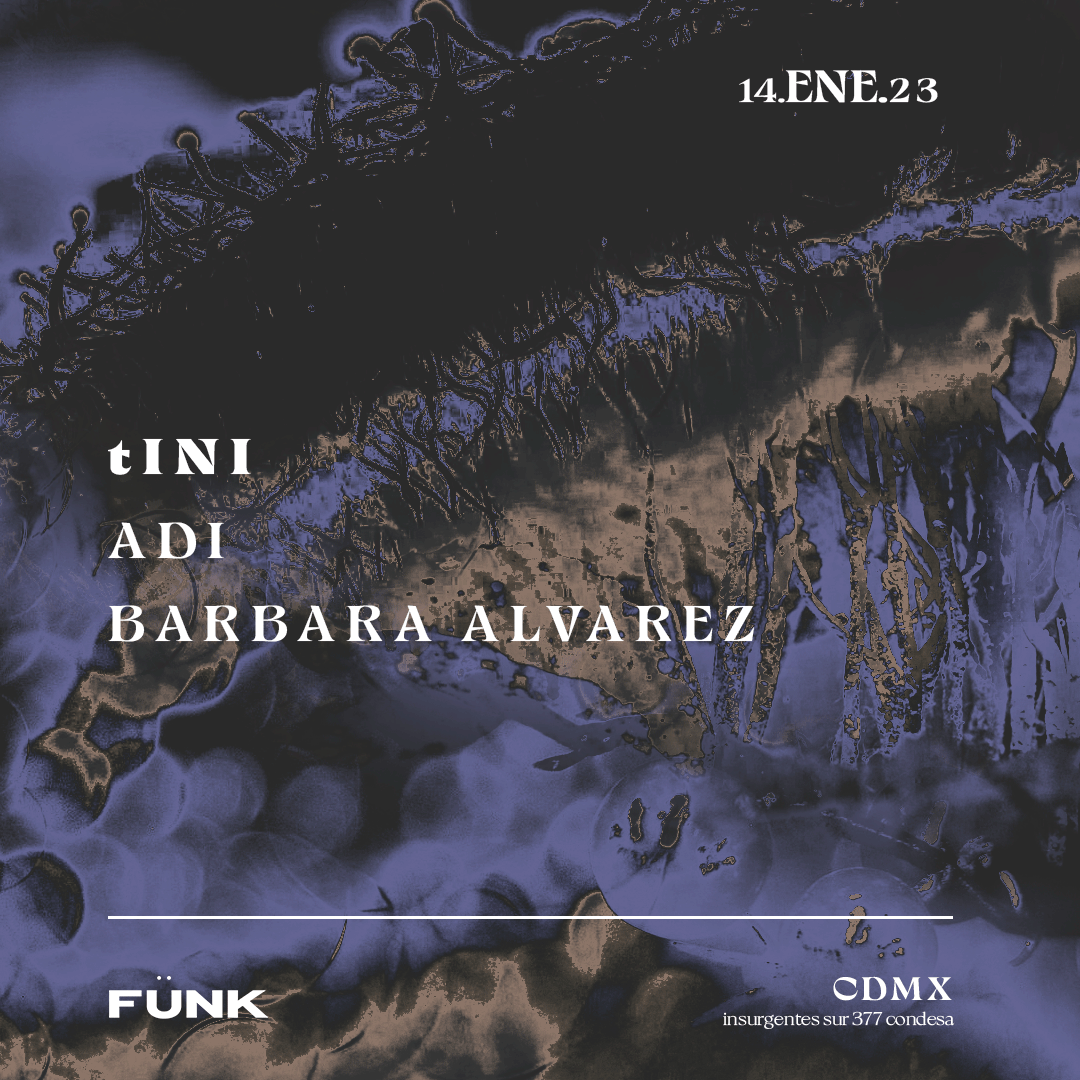 tINI + ADI + Barbara Álvarez en Fünk Club Tickets | Ciudad de México ...