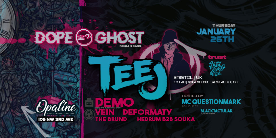 Dope Ghost presents: Teej (uk)'s Tickets | Portland | OPALINE - Ticket ...