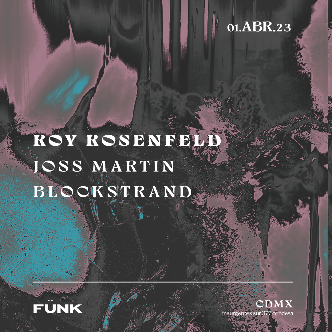 Roy Rosenfeld + Joss Martin + Blockstrand en Fünk Club Tickets | Ciudad ...