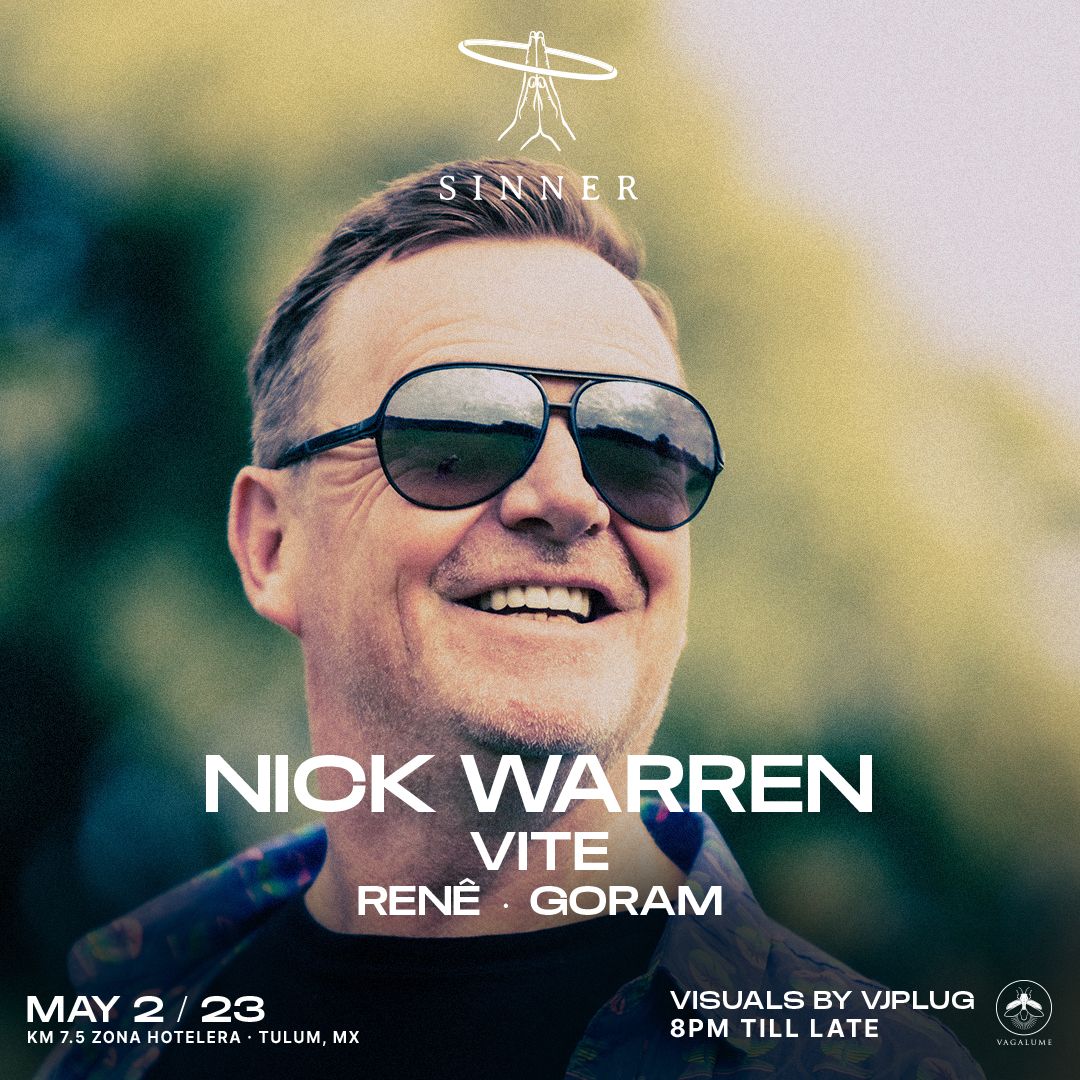 S I N N E R Present: NICK WARREN Tickets | Tulum | Vagalume Tulum - The ...