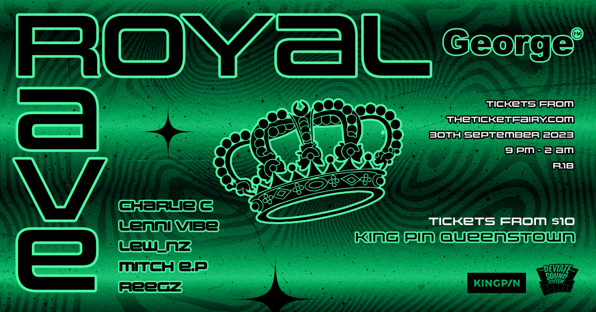 ROYAL RAVE: Pop Up Club Tickets | Queenstown | KingPin - Ticket Fairy