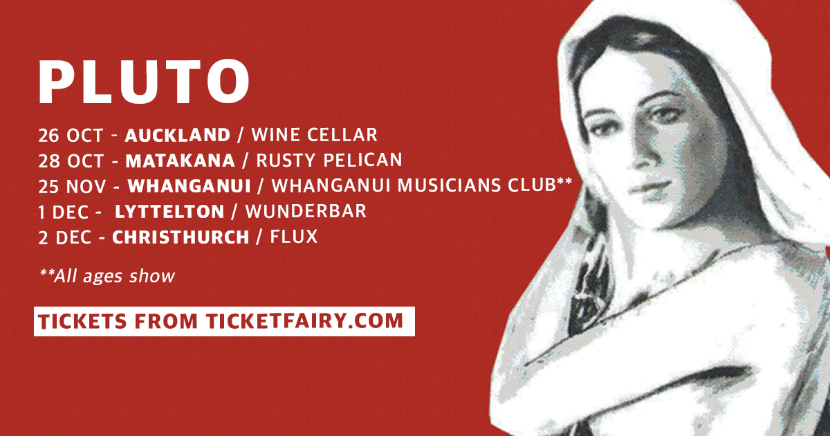 Pluto 'Maybe Twice' NZ Tour | Christchurch *SELLING FAST Tickets | Christchurch | Flux Bar ...