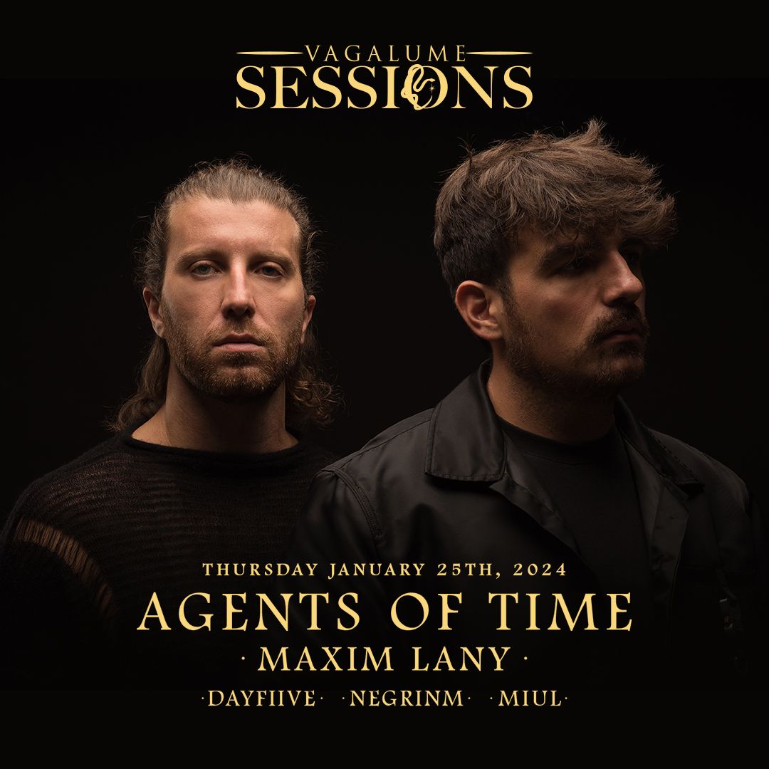 VAGALUME SESSIONS PRESENTS AGENTS OF TIME Tickets | Tulum | Vagalume ...