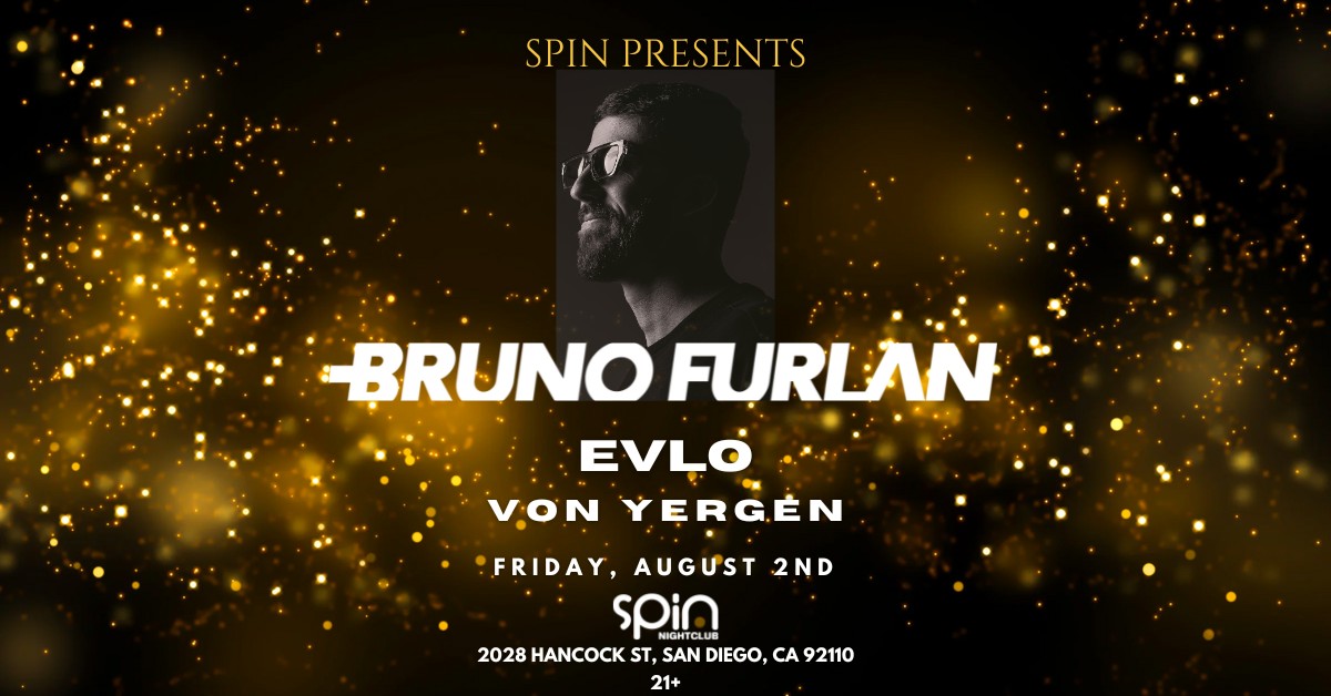 Spin Presents: BRUNO FURLAN!'s Tickets | San Diego | 2028 Hancock St ...