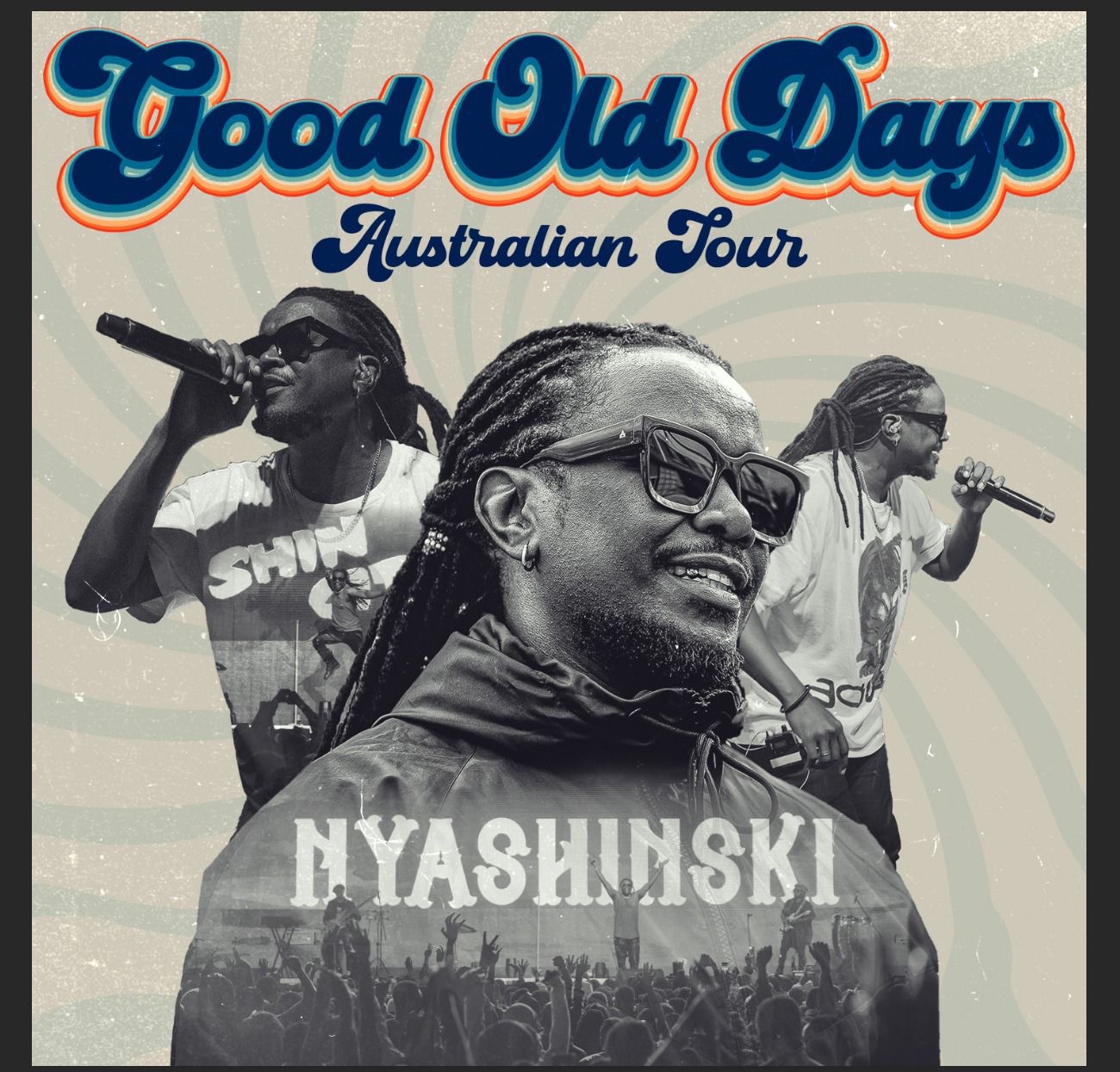 GOOD OLD DAYS ft .Nyashinski's Tickets | Adelaide - Ticket Fairy