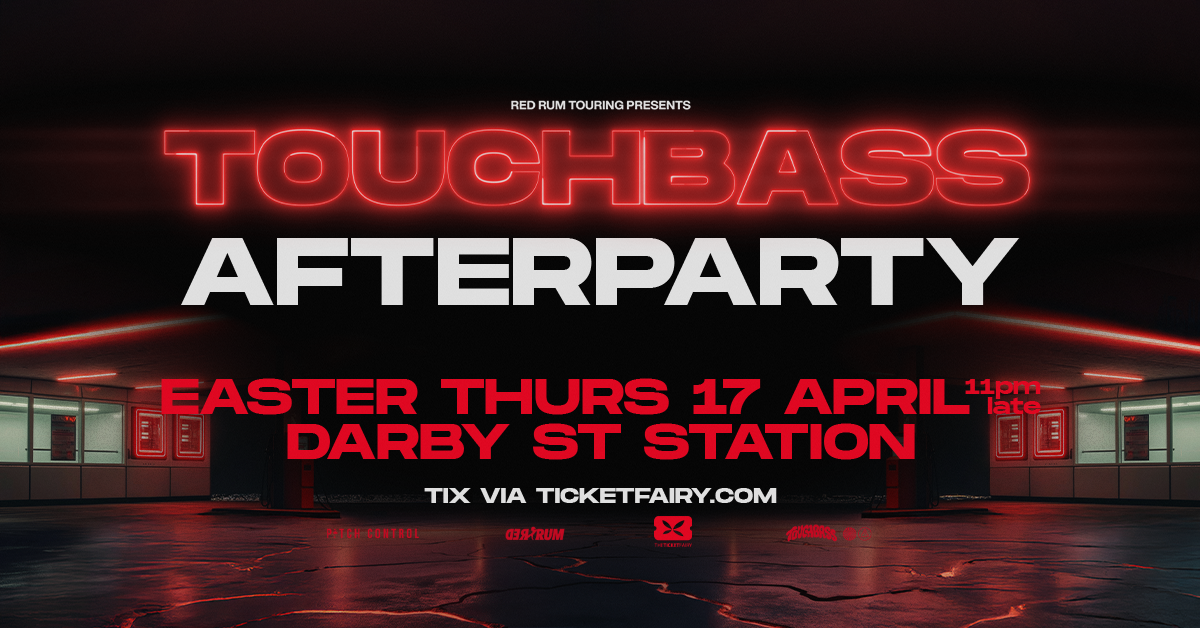 TOUCH BASS AFTERPARTY's Tickets | Auckland Central | Darby St Station ...