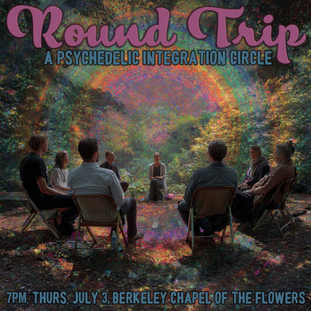 Round Trip: A Psychedelic Integration Circle Tickets | Berkeley | Berkeley Chapel of the Flowers ...