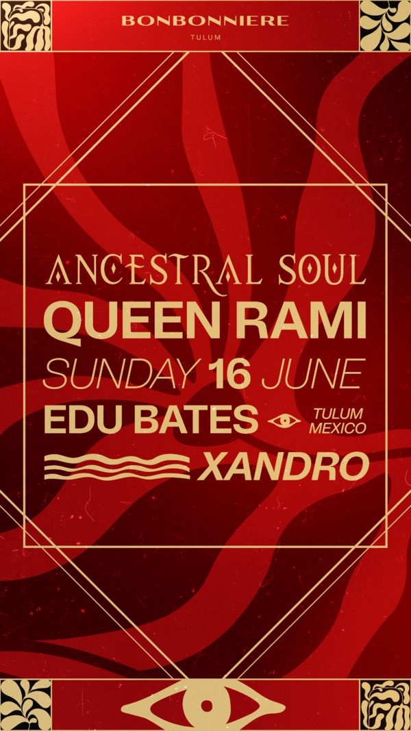 ANCESTRAL SOUL 16TH JUNE's Tickets | Tulum | Bonbonniere Tulum - Ticket ...