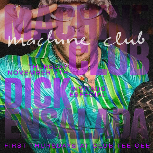 Machine Club 11/7: Dick Ensalada w/ Gina & Remy's Tickets | Los Angeles ...