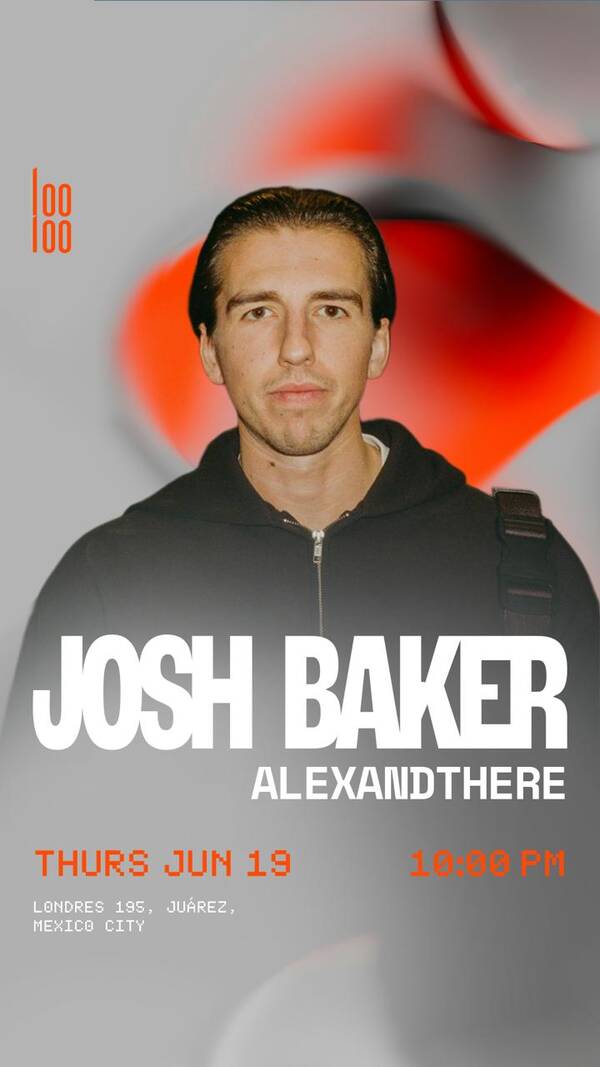 JOSH BAKER @ Looloo Tickets | Juárez | LooLoo Studio - Ticket Fairy