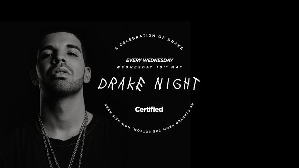 Certified. Drake Night [£1 Drinks] Tickets | London | Egg London ...