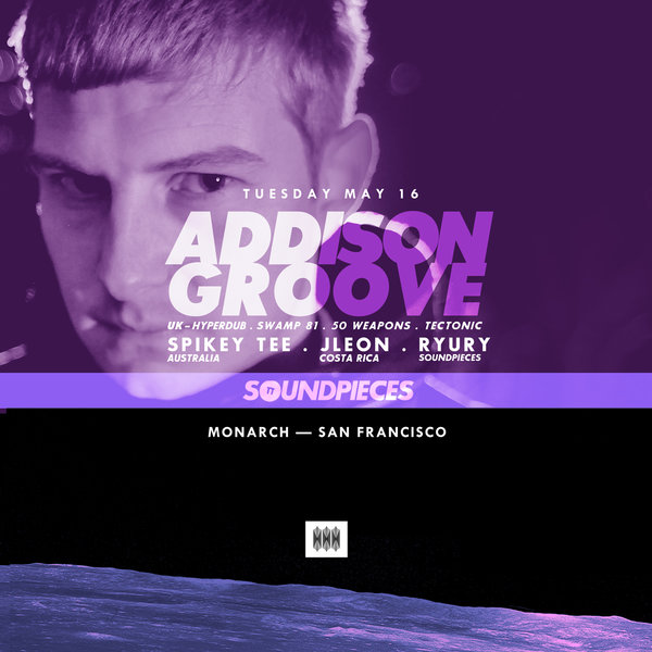 Addison Groove, Spikey Tee, JLeon, Ryury — Soundpieces SF Tickets | San ...