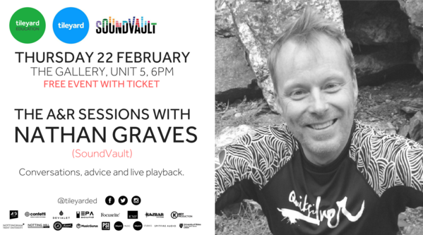 The A&R Sessions with Nathan Graves (SoundVault) Tickets | London | The ...