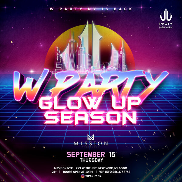 W Party NY: Glow Up Season Tickets | New York | Mission NYC - Ticket Fairy