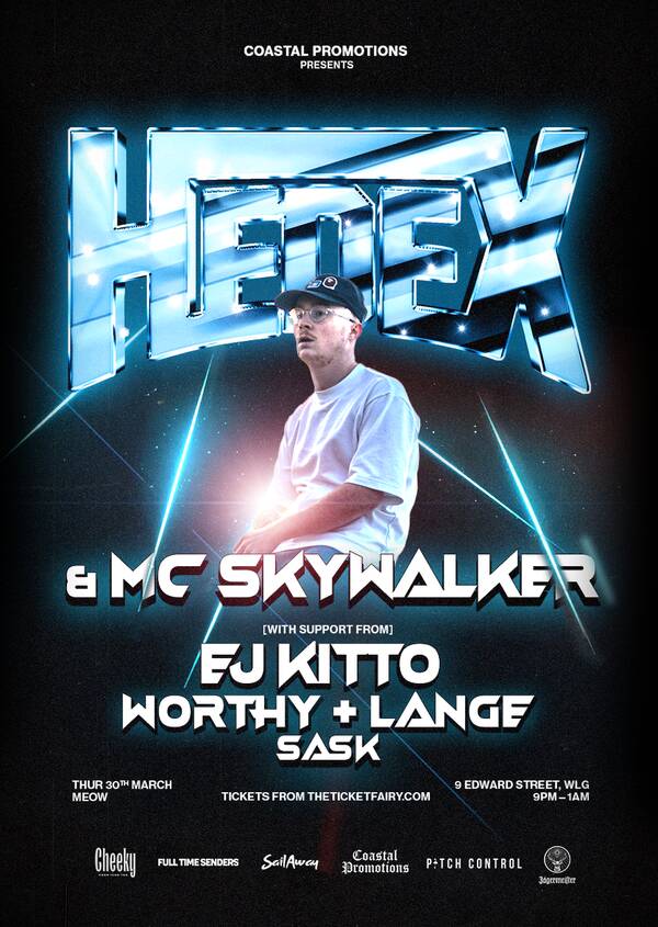 Hedex ft. Skywalker (UK) & EJ Kitto (UK) | Wellington Tickets | Wellington | Meow - Ticket Fairy