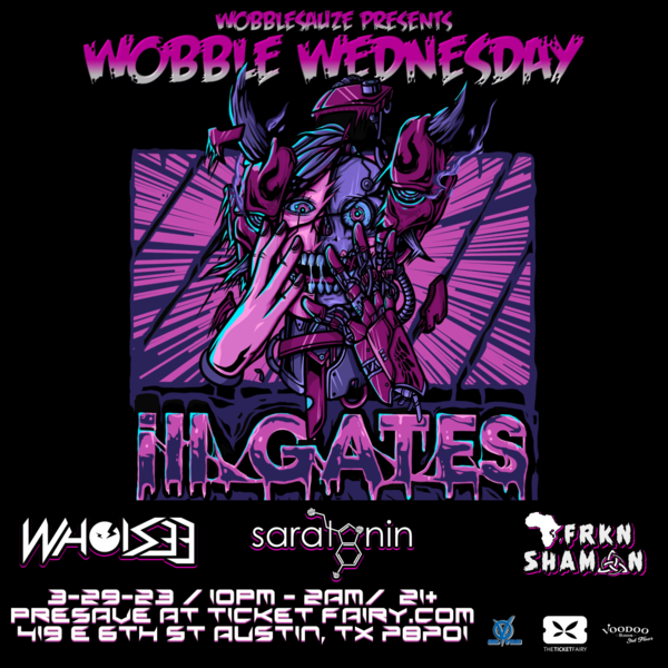 Wobble Wednesday - Ill Gates Tickets | Austin | Voodoo Room - Ticket Fairy