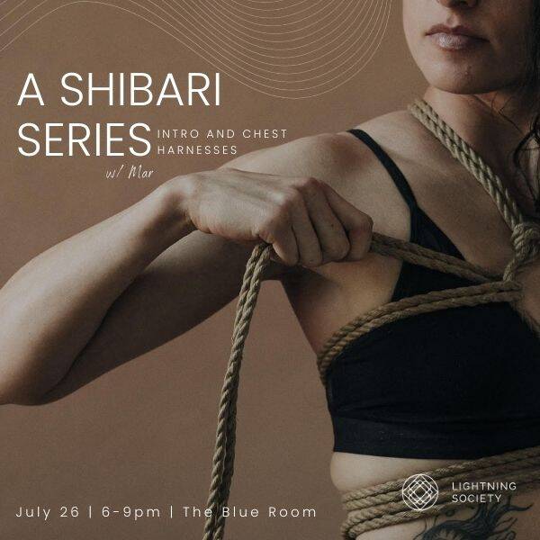 A Shibari Series: Intro and Chest Harnesses Tickets | Brooklyn | Lightning Society Blue Room ...