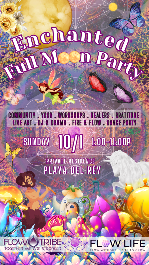 FLOW LIFE ENCHANTED FULL MOON's Tickets | Los Angeles | 420 Redlands St ...