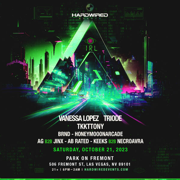 Hardwired Events presents IRL Tickets | Las Vegas | Park in Fremont ...