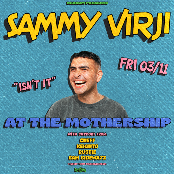 Sammy Virji (UK) - Sold Out Tickets | Auckland | The Mothership ...
