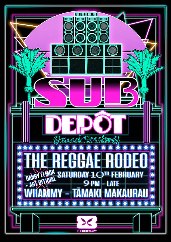 Sub-Depot Session 005 - The Reggae Rodeo Tickets | Auckland | Whammy ...