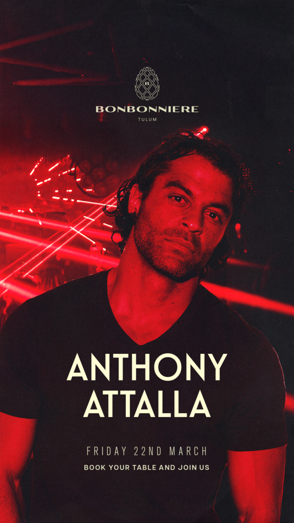 ANTHONY ATTALLA @ BONBONNIERE TULUM Tickets | Tulum | Bonbonniere Tulum ...