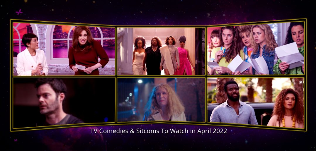 TV Comedies and Sitcoms You Should Watch in April 2022 - TFword.