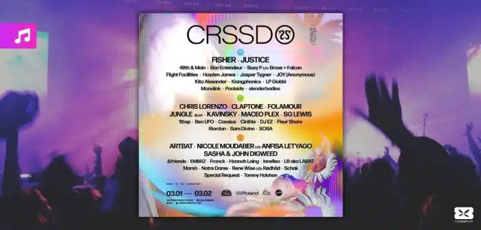 CRSSD Festival Unveils Complete Line-up for 2025 Edition
